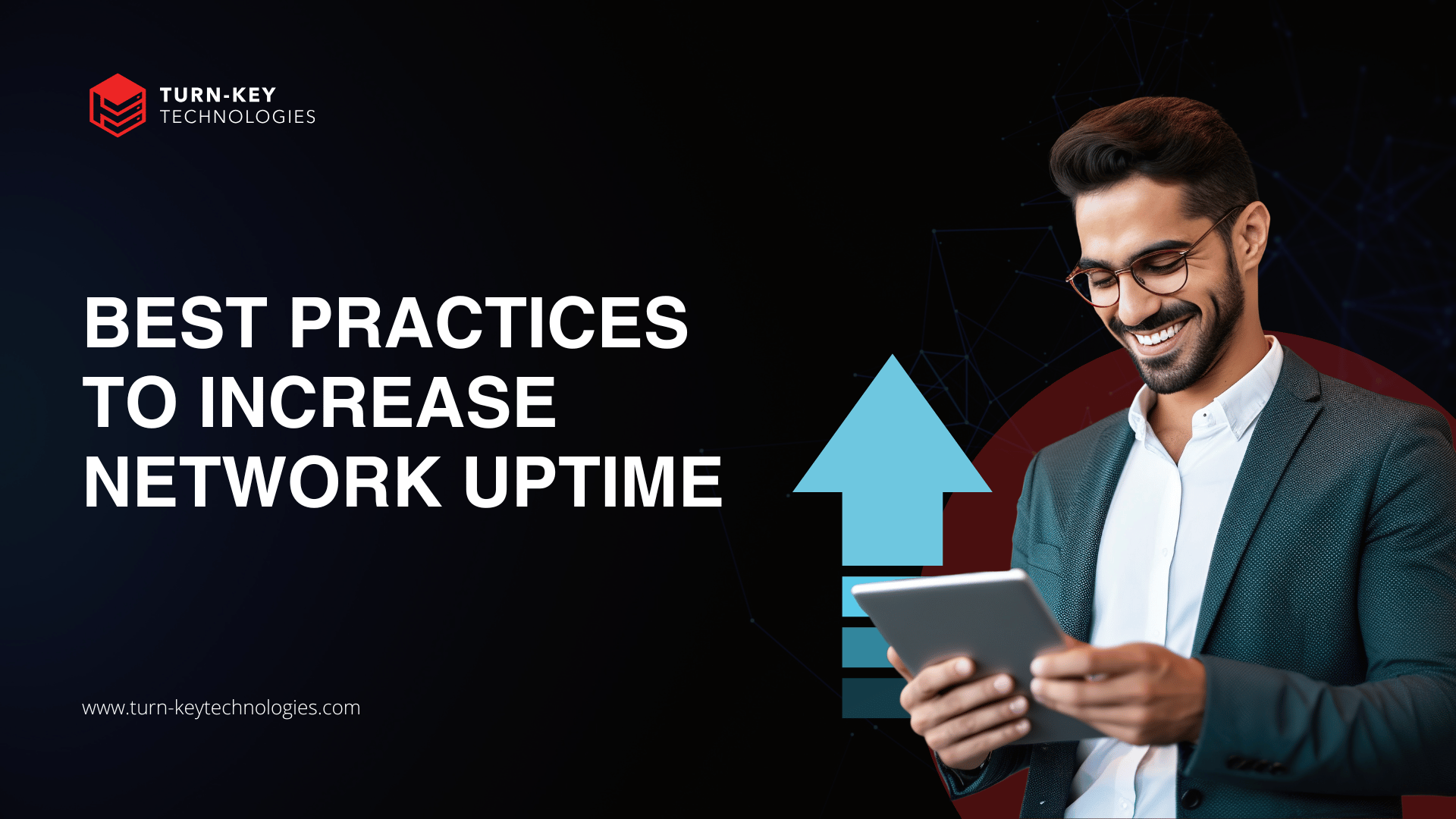 Maximize Reliability: Tips to Increase Network Uptime and Performance